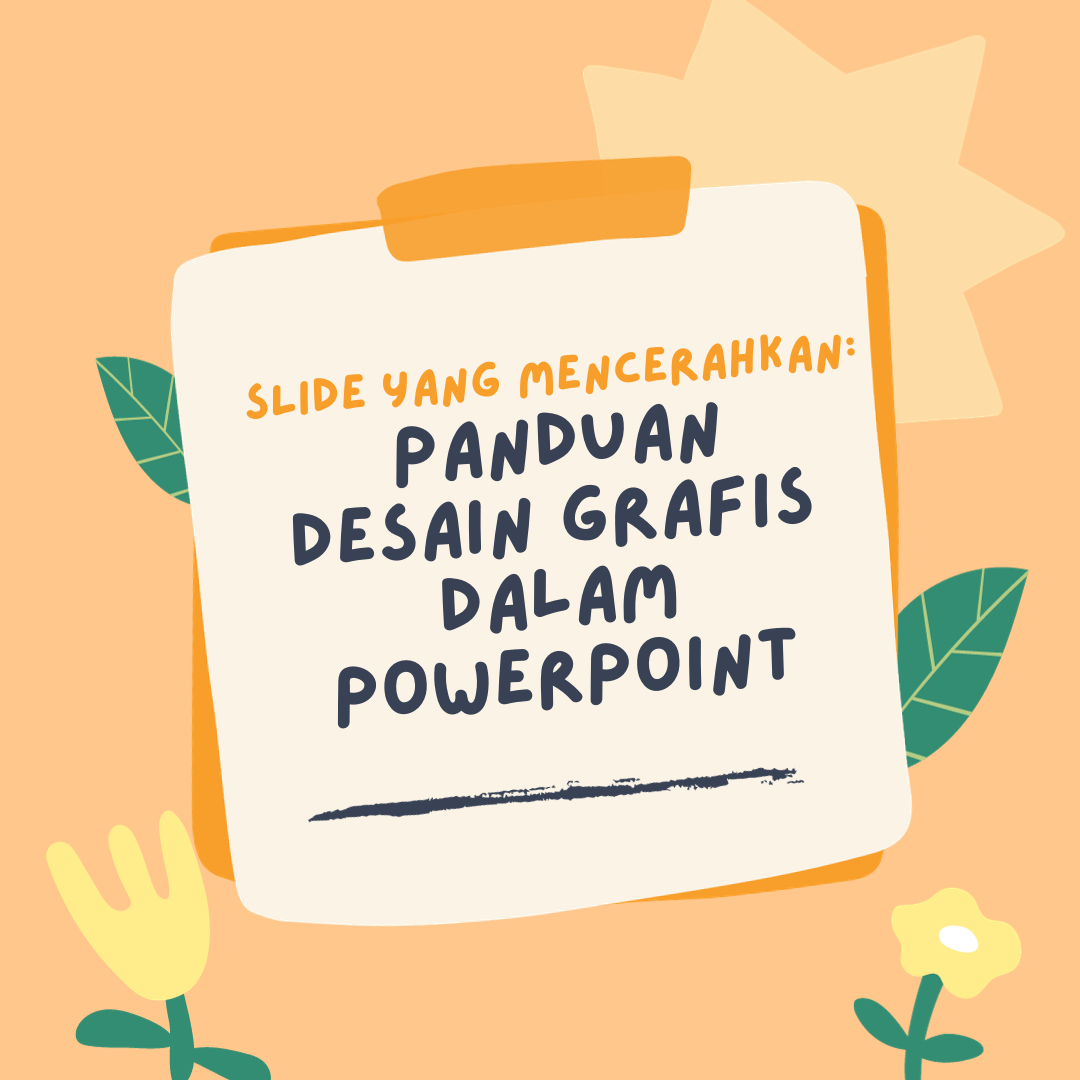 Slide yang Mencerahkan: Panduan Desain Grafis dalam PowerPoint - Rawit ...